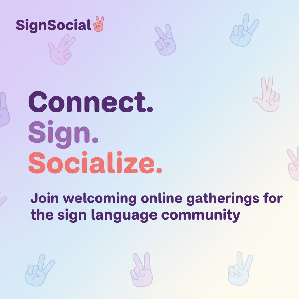 SignSocial — Sign Language Community Zoom Events